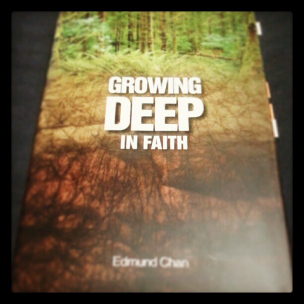 Growing Deep in Faith by Edmund Chan (Part 1)
