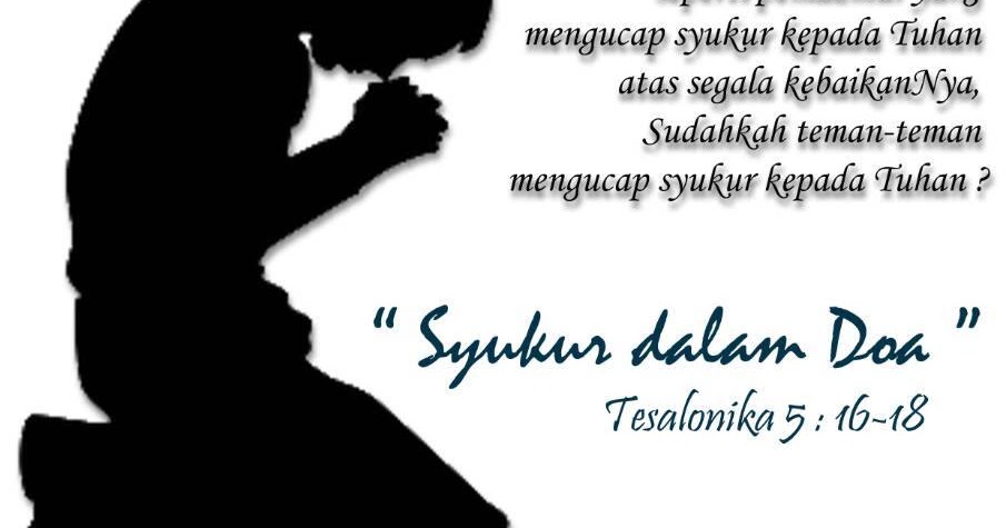Doa Dwi Mingguan "Syukur dalam Doa" 1 Tesalonika 5 : 16-18
