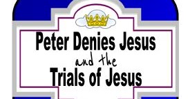 Bible Fun For Kids: Peter Denies Jesus and the Trials of Jesus