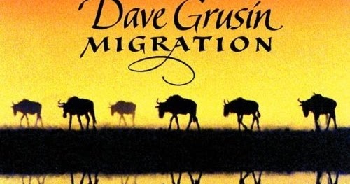 La Bible de la Westcoast Music - Cool Night -: Dave Grusin "Migration ...
