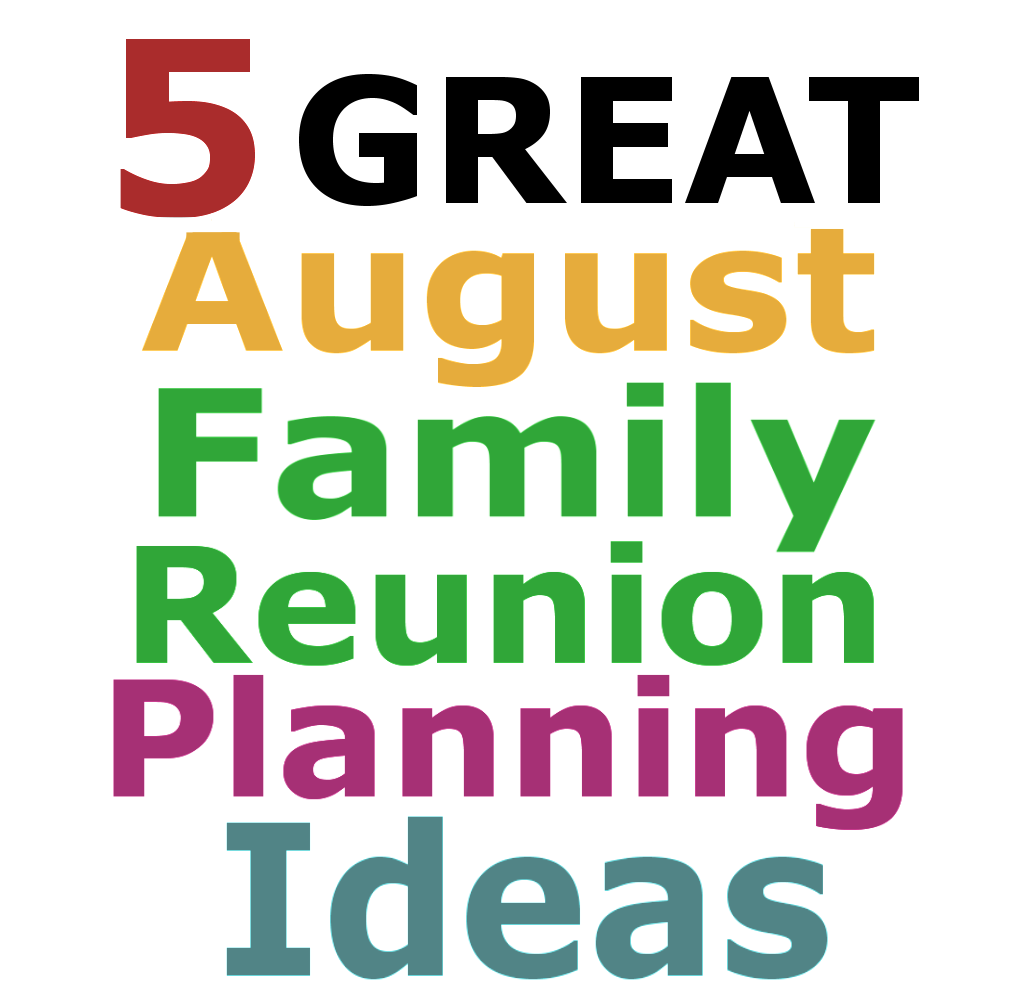 August Family Reunion Planning Tips