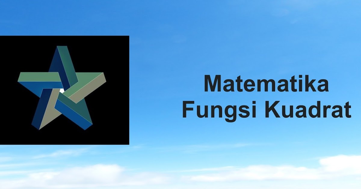 Fungsi Kuadrat Dan Grafiknya - MAGISTER MATEMATIKA