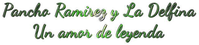 Historias de amor: Francisco "Pancho" Ramírez y la Delfina