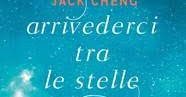 Il Blog di Pupottina: In uscita "Arrivederci tra le stelle" - J. Cheng ...