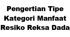 Pengertian, Tipe, Kategori, Manfaat, Resiko, Reksa Dada | Ekonomi