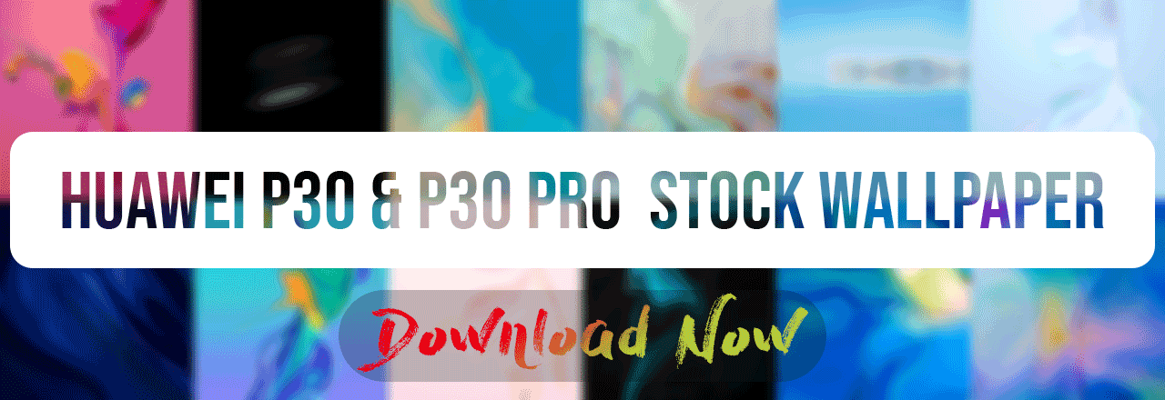 [Wallpaper] Download Latest Huawei P30 and P30 Pro Stock Wallpaper ...