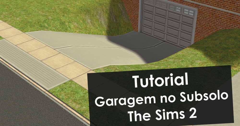 Angela Ester The Sims: Tutorial - Garagem no subsolo - The Sims 2