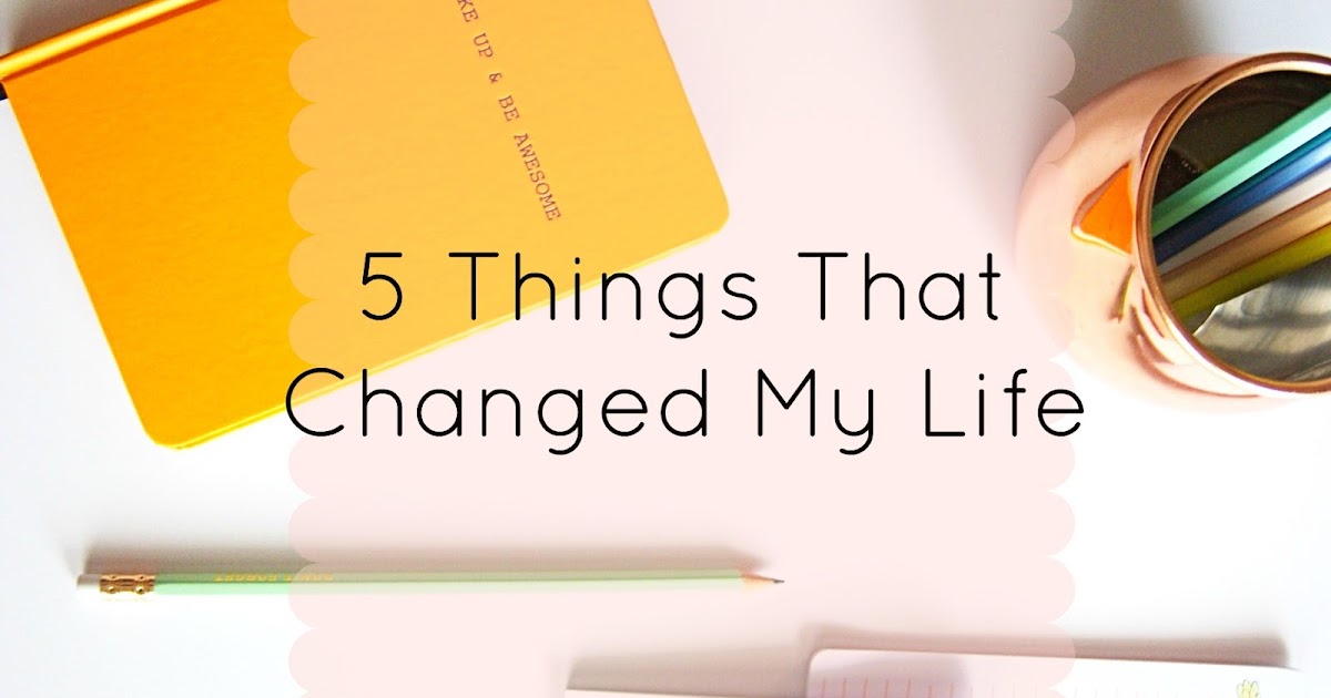 Crazy4ties: 5 Things that changed my life