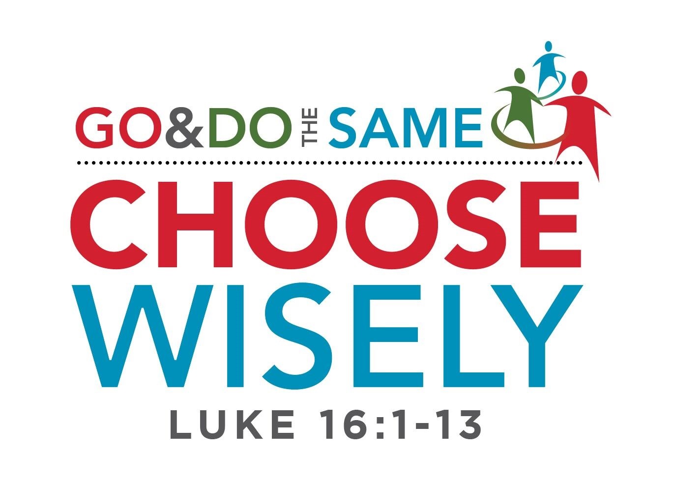 Go and Do the Same: Choose Wisely -- A Stewardship Sermon