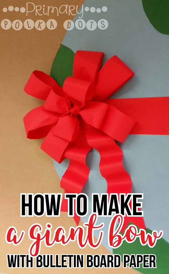 Primary Polka Dots: How to Make a Giant Bow with Bulletin Board Paper