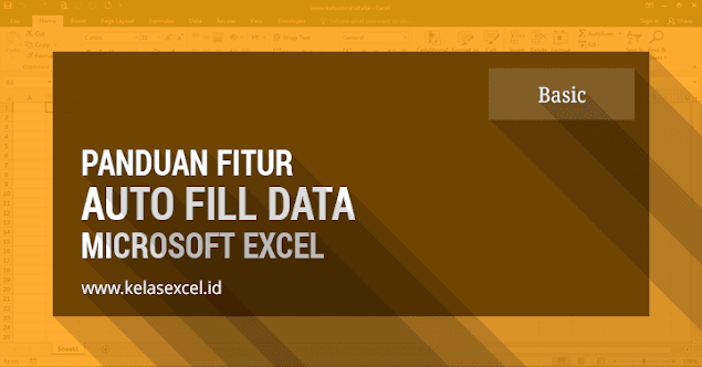 Cara Menggunakan Auto Fill Data Pada Microsoft Excel