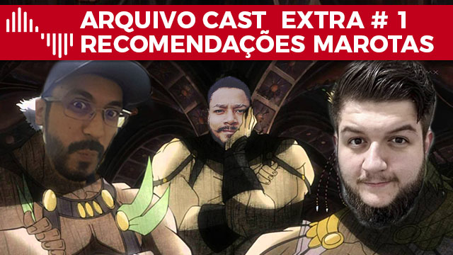 Arquivo Cast Extra #1 - Recomendações Marotas