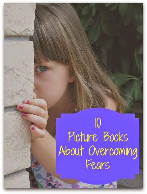 Big Hair and Books: 10 Picture Books about Overcoming Fears