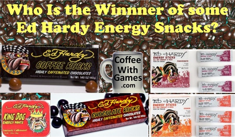 Coffee With Games: The Winner of Some Ed Hardy Energy Snacks Is...