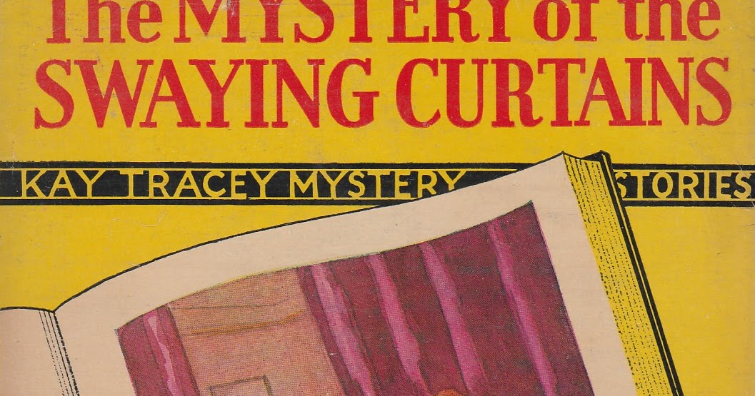 Series Books for Girls: Kay Tracey #3 The Mystery of the Swaying Curtains
