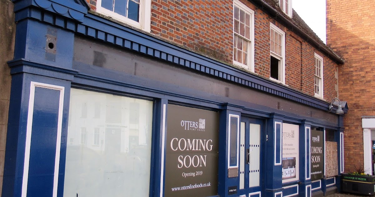 Martin Brookes Oakham: Otters Fine Foods Moving to Oakham High Street