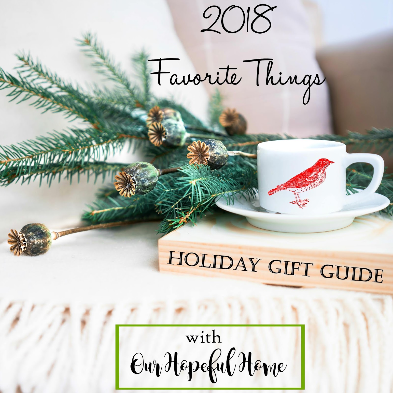 Our Hopeful Home: Favorite Things Holiday Gift Guide 2018