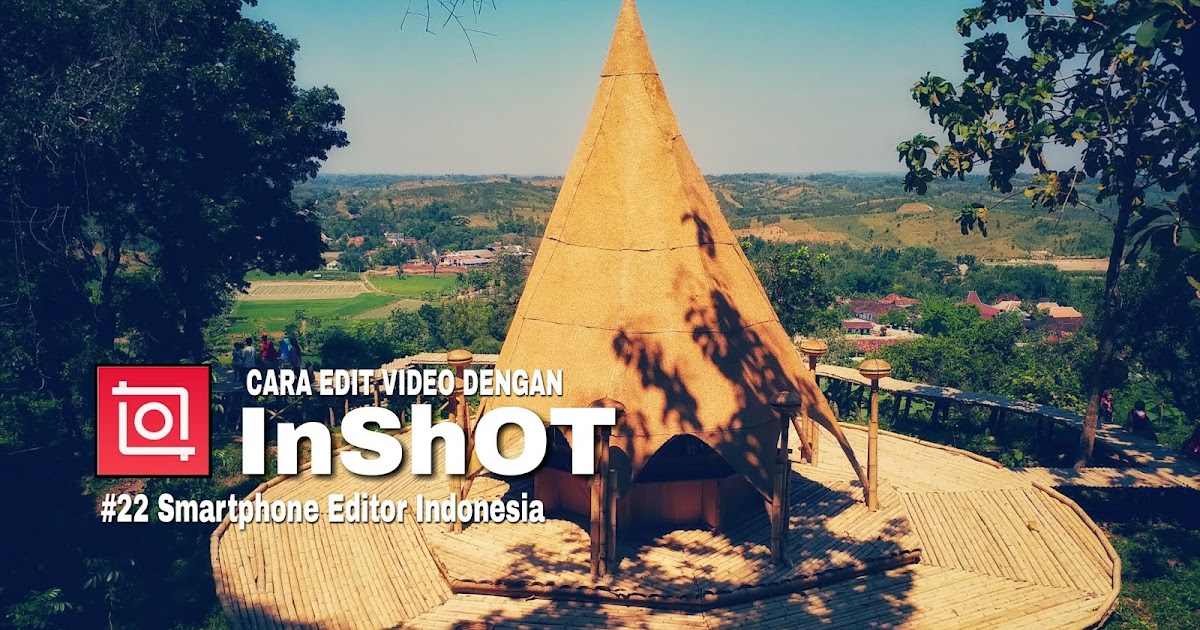 Cara Edit Video dengan Aplikasi InShOT - SmartphoneGPRS