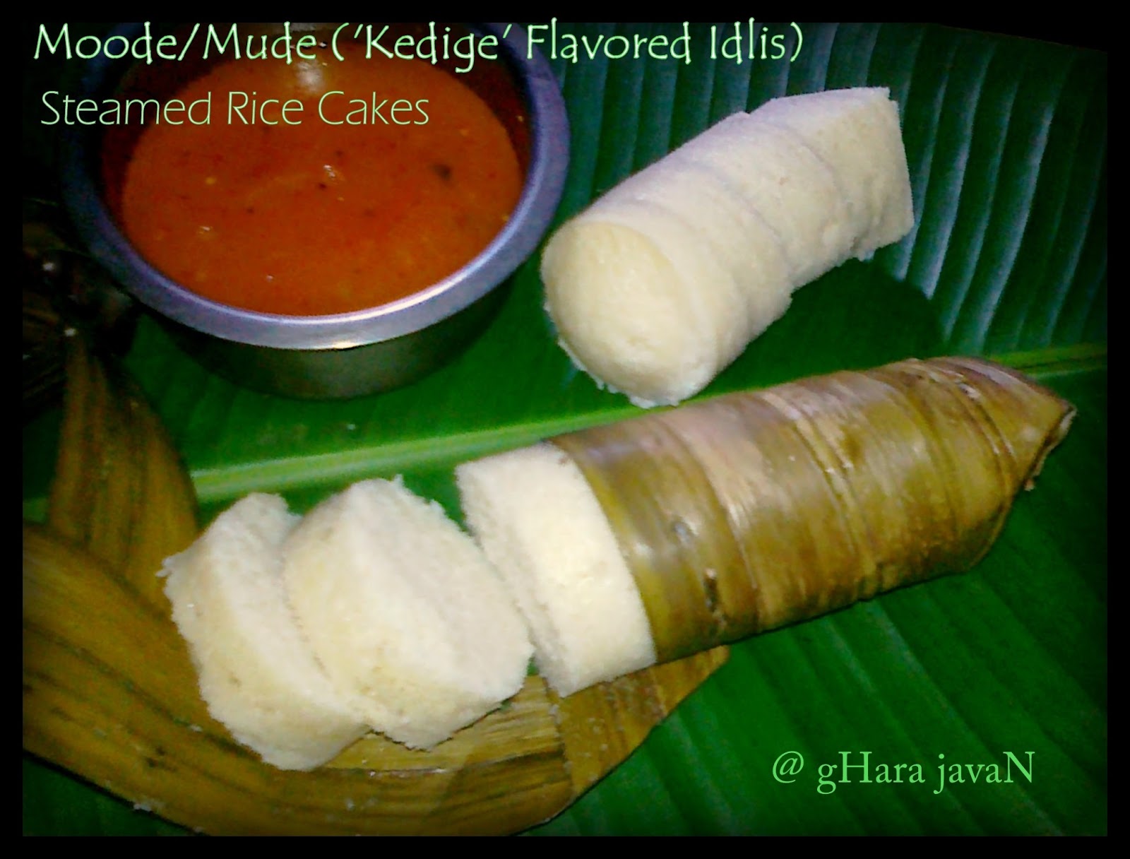 gHara javaN (Home Food): Moode/Mude ('Kedige' Flavored Idlis)