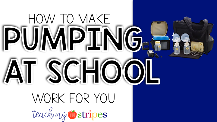 How to Make Pumping at School Work for You - Teaching in Stripes