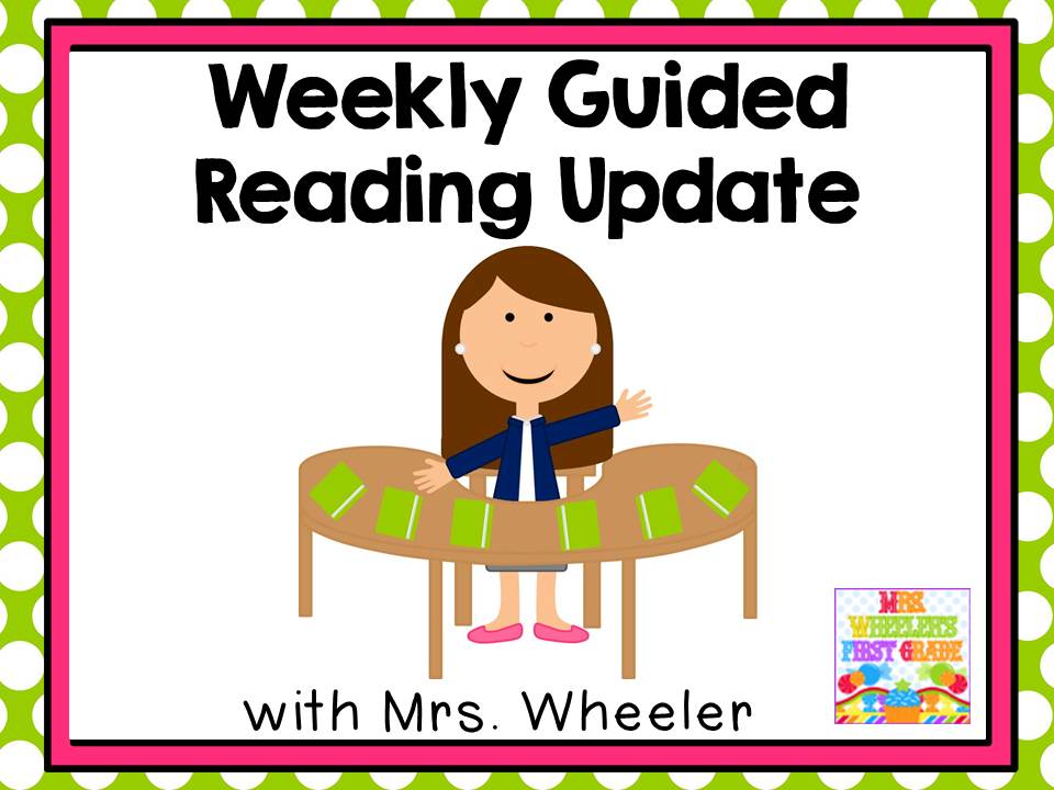 Mrs. Wheeler's First Grade Tidbits: Weekly Guided Reading Update