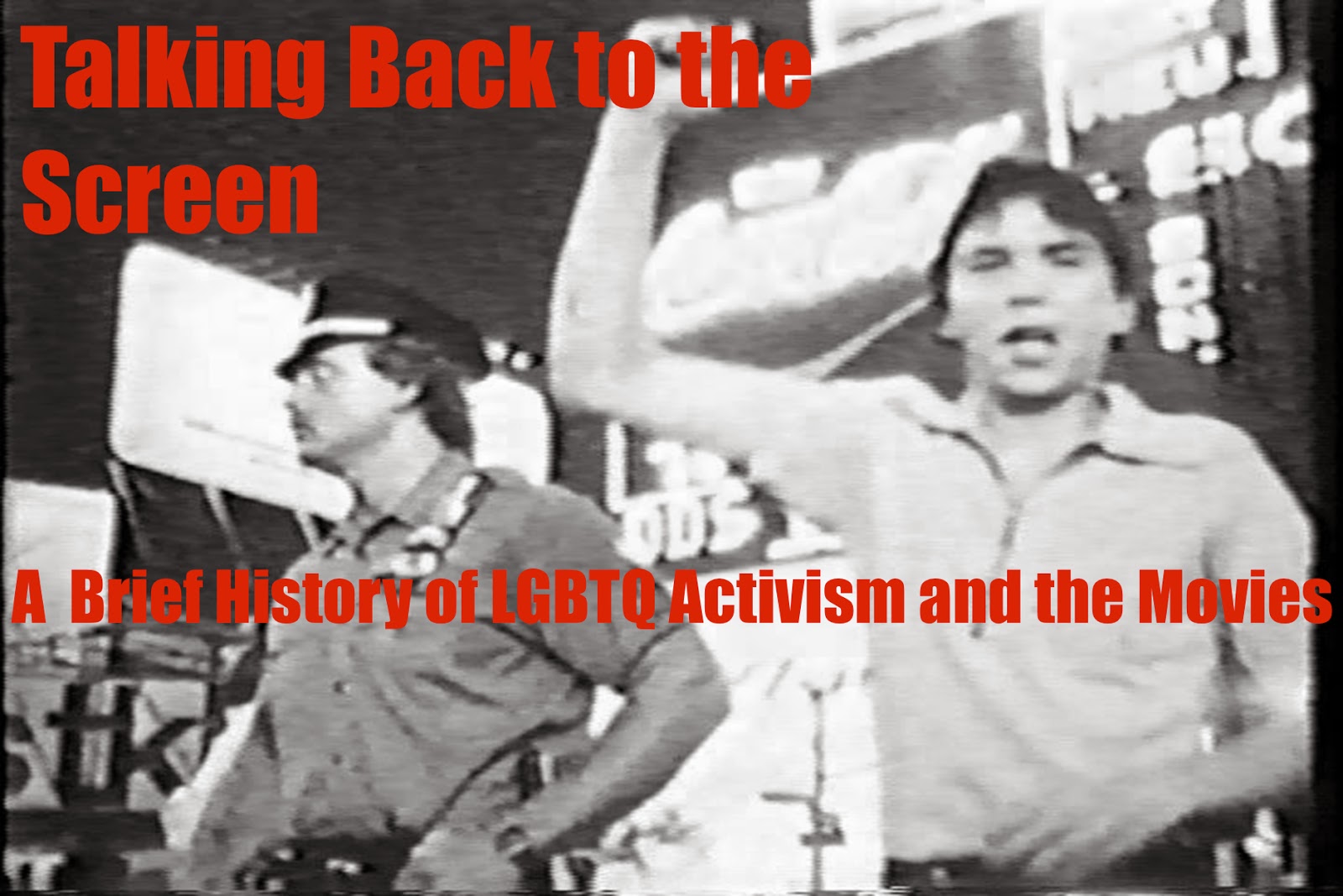 Eyes of Ben Sher: Talking Back to the Screen: A Brief History of LGBTQ ...