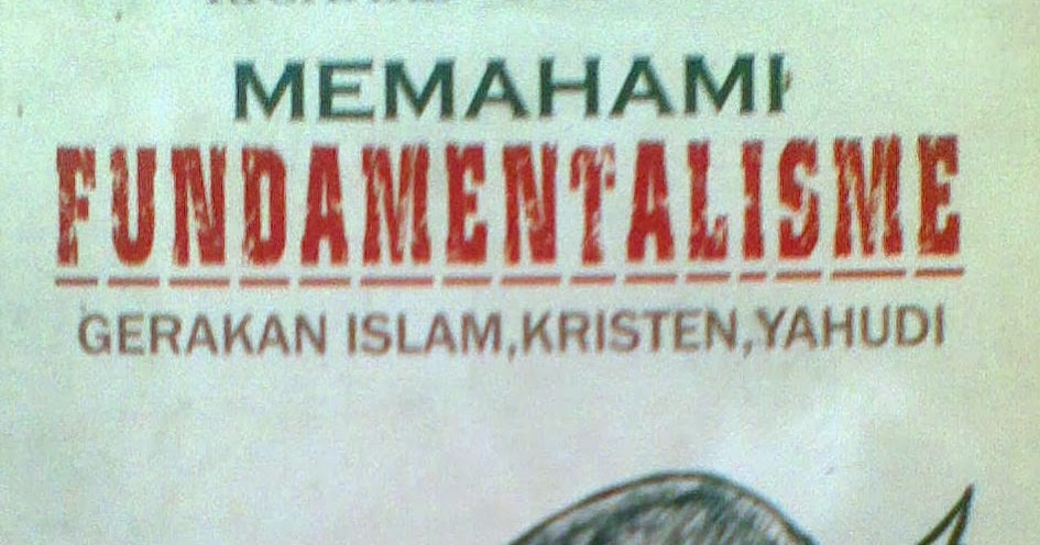 MUARA BUKU BEKAS: MEMAHAMI FUNDAMENTALISME