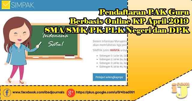 Pendaftaran PAK Guru Berbasis Online KP April 2019 SMA/SMK/PK-PLK ...