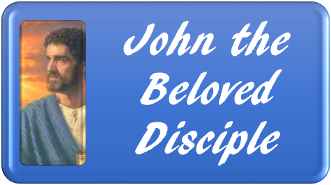 THE REVELATION OF JESUS CHRIST: JOHN THE BELOVED DISCIPLE
