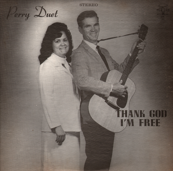 The Good, Bad & Ugly Gospel Record Barn: Thank God I'm Free - Perry Duet
