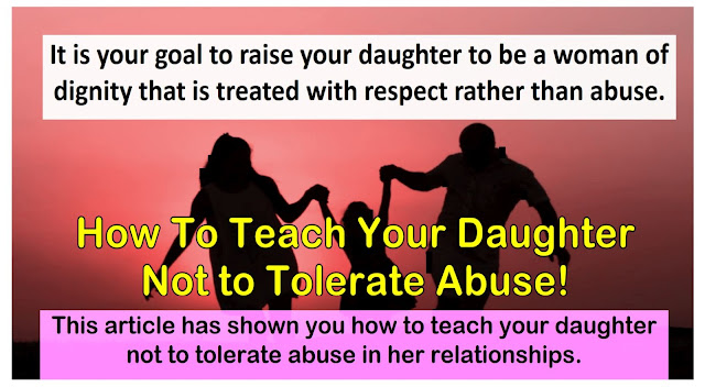 How To Teach Your Daughter Not to Tolerate Abuse