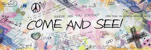 "Come and See!" John 1:39 | Christ in me: Come and See