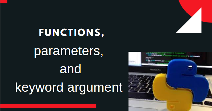 Functions , Parameters and Keyword arguments - American Python