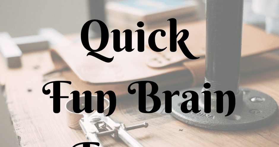 Quick Fun Brain Teasers With Answers