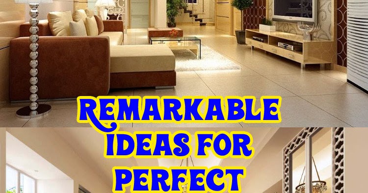 Remarkable Ideas for perfect home decoration ~ Home Decors