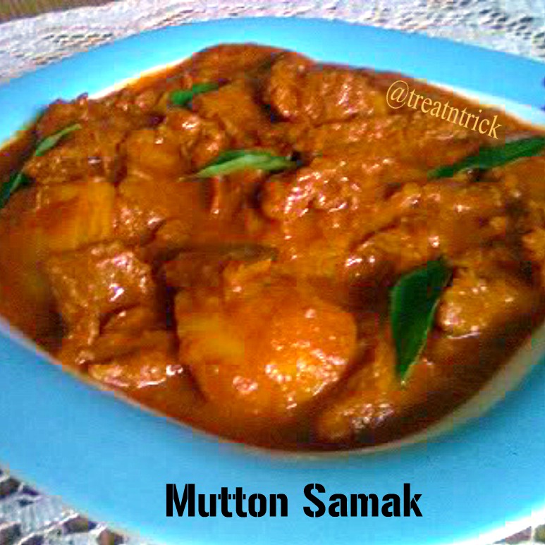 TREAT & TRICK: *MUTTON SAMAK*