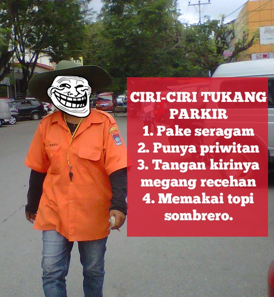 35 Meme Lucu Sindir Oknum Tukang Parkir Yang Sering Membuat Kita Kesal ...