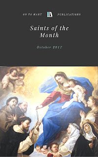 New Publication - Saints of the Month: October 2017 - Go to Mary Blog