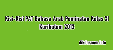 Kisi-kisi PAT Bahasa Arab Peminatan Kelas XI K13 Tahun 2021