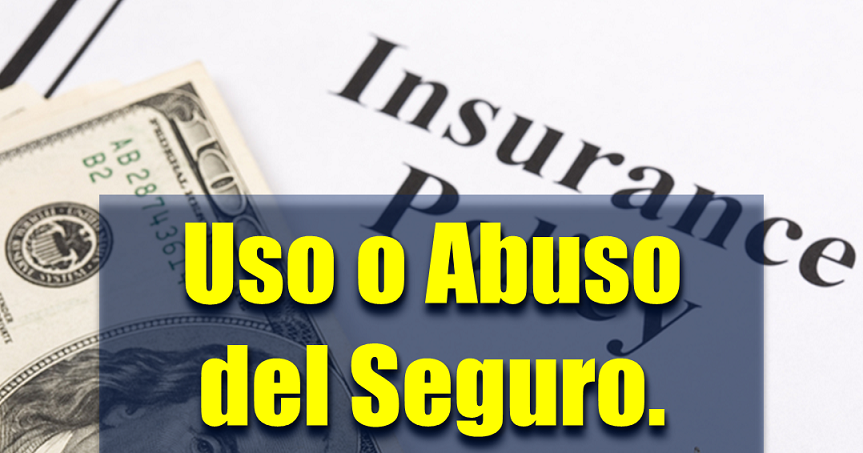 En Contacto con tu Asesor: Uso o abuso del seguro (II)
