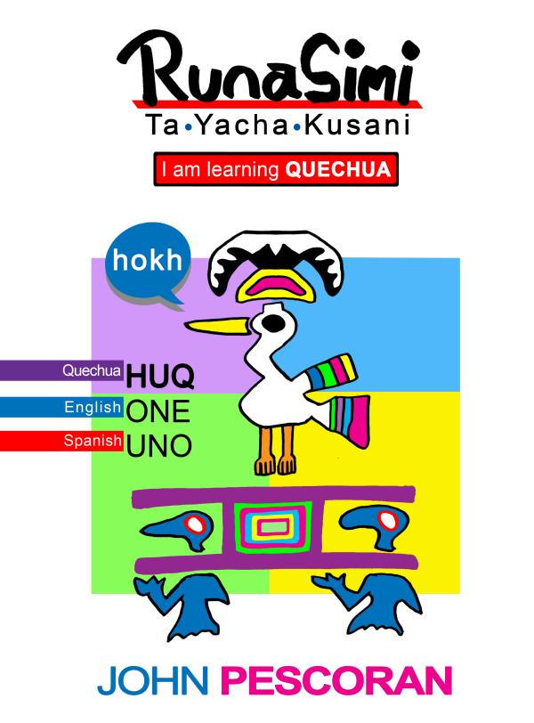 JOHN PESCORAN: Runasimi • I am learning QUECHUA (Book, 2019) by John ...