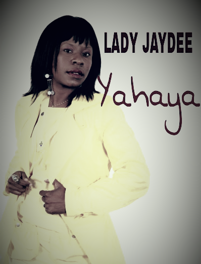 Lady Jay DEE - Yahaya [Audio] - Dj Mchomo