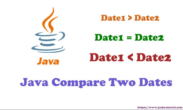 Java Compare Two Dates How To Compare Two Dates In Java Learning To java-compare-two-dates-how-to-compare-two-dates-in-java-learning-to