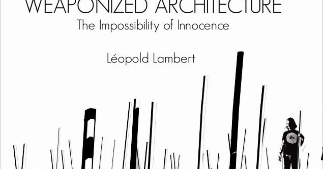 arquilecturas: Weaponized Architecture