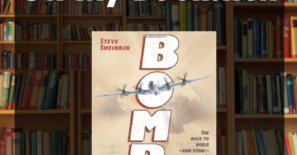 On My Bookshelf: Bomb by Steve Sheinkin - The Literary Maven