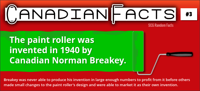 SCG RANDOM FACTS: CANADIAN Facts #3 - The PAINT ROLLER was Invented by ...