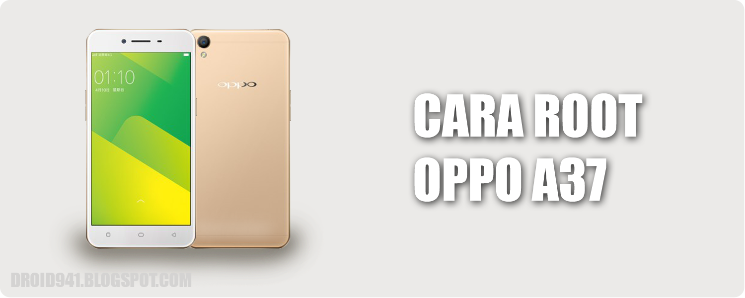 Cara Root OPPO A37/A37F (Neo 9) Tanpa PC Work 100% - DroidNet