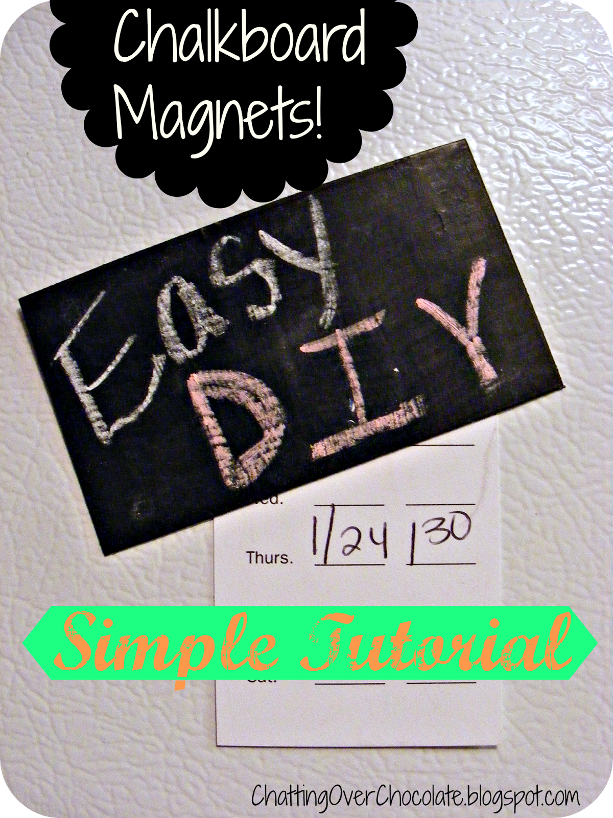 Chatting Over Chocolate: EASY DIY Chalkboard Magnets {Step-By-Step ...