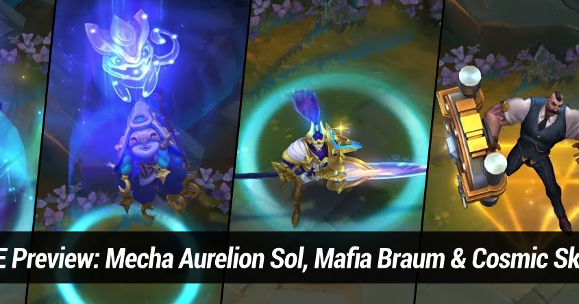 Surrender at 20: PBE Preview: Mecha Aurelion Sol, Mafia Braum & Cosmic ...