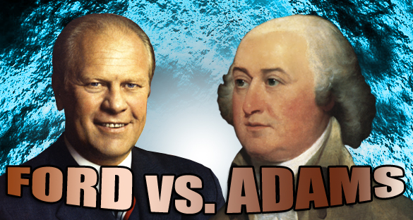 Hail to the Chief... to the Death: Ford vs. Adams